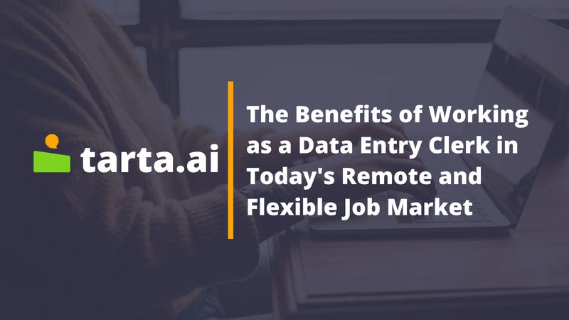 The Benefits of Working as a Data Entry Clerk in Today’s Remote and ...