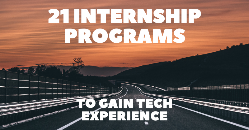 21 Internship Programs to Gain Tech Experience 🚀💯 | by Madza | Stackademic