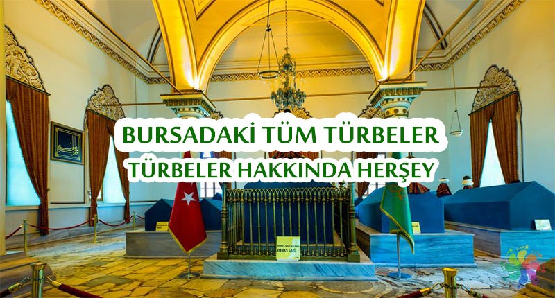 Bursa Türbeleri — Bursadaki Türbeler | by Bursada Nerede | Medium