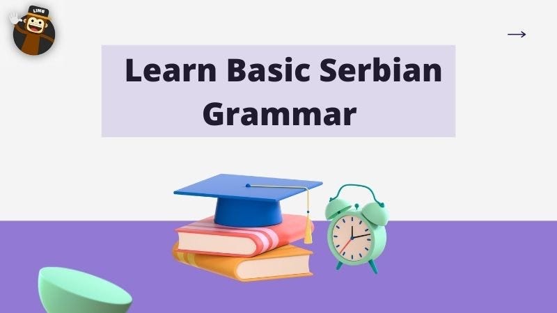 Serbian Grammar: 3+ Easy Rules To Learn | by Ling Learn Languages | Medium