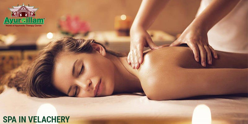 SPA in Velachery. Ayurveda offers several beneficial and… | by parvathalaa lyana | Medium