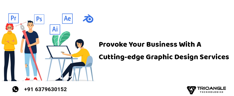 Provoke Your Business With A Cutting-edge Graphic Design Services | by ...
