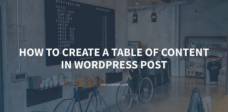 How to Create a Table of Content in WordPress Post | by Janessa Tran ...
