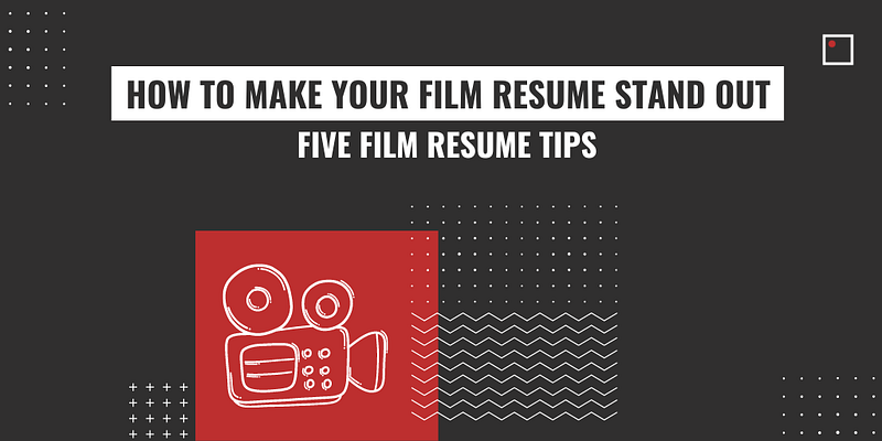 HOW TO MAKE YOUR FILM INDUSTRY RESUME STAND OUT | by Kennedy Randall ...
