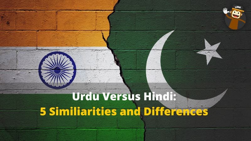 Urdu Versus Hindi: 5 Interesting Similarities And Differences | by Ling ...