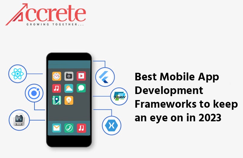 Top 10 Mobile App Development Frameworks in 2023 | Accrete | by Deepak Accrete | Medium