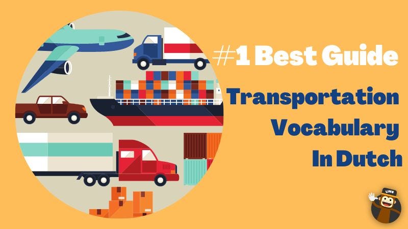 #1 Best Guide To Transportation Vocabulary In Dutch | by Ling Learn ...