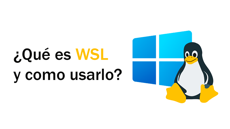 ¿Qué es WSL y cómo usarlo?. WSL (o Subsistema Linux para Windows)… | by YOSS THE DEV | Medium