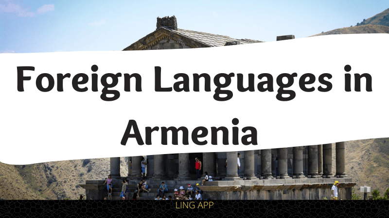 2 Major Spoken Languages In Armenia: An Easy Guide | by Ling Learn ...