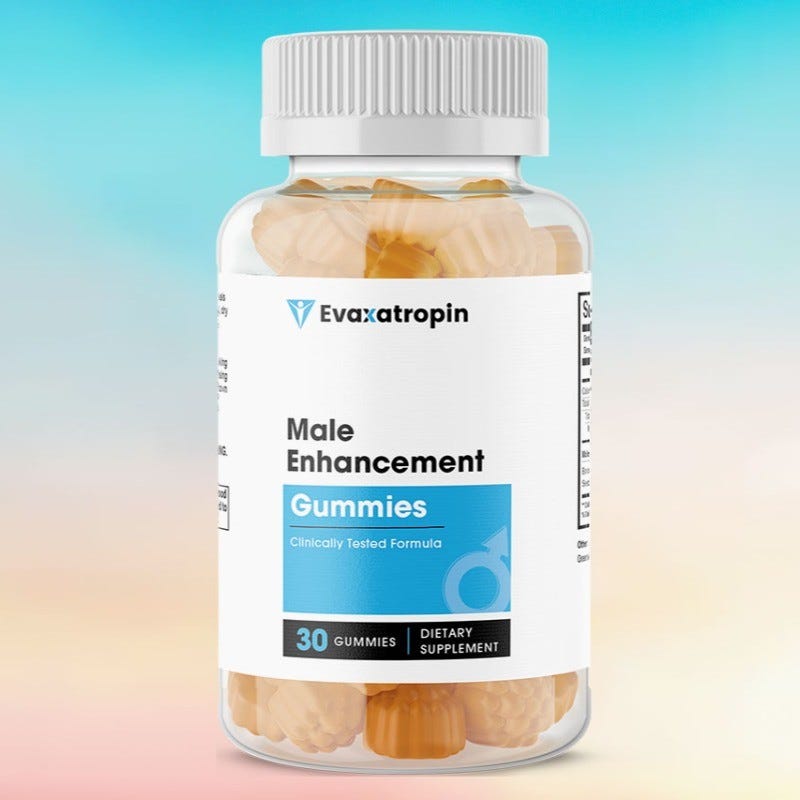 Evaxatropin Male Enhancement Gummies — Evaxatropin Male Enhancement Gummies Reviews ((⚠️CAUTION⚠ ...