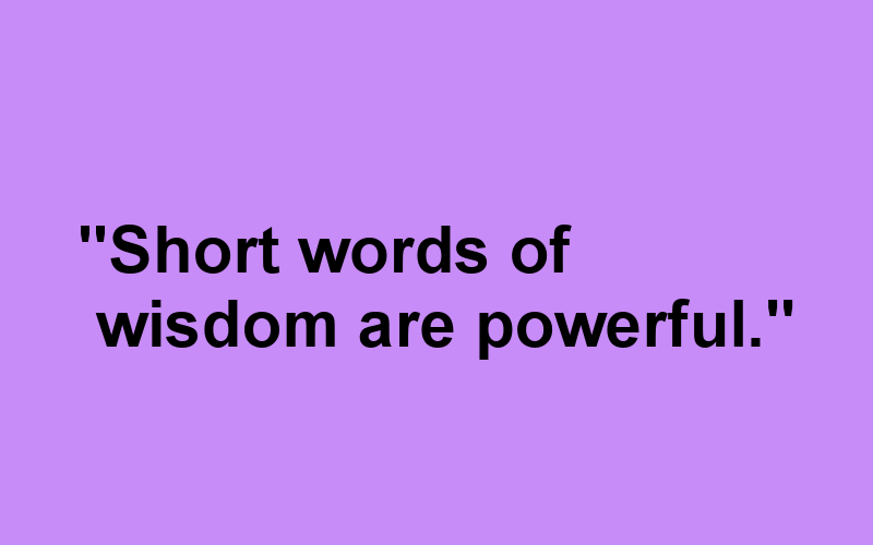 “Short words of wisdom are powerful.” | by The Dream Weaver's Diary ...