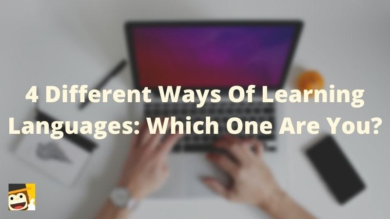 4 Different Ways Of Learning Languages | by Ling Learn Languages | Medium