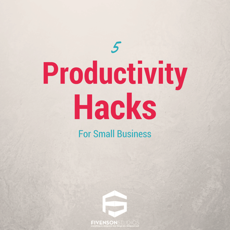 5 PRODUCTIVITY HACKS FOR SMALL BUSINESS | by Fivenson Studios | Medium