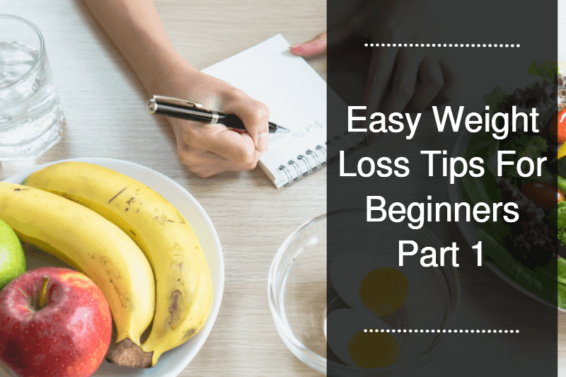 Easy Weight Loss Tips For Beginners Part 1 | by Jason Daly | Medium