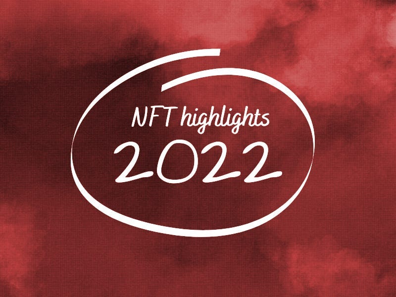 2022 NFT highlights 🗓️ — by William M. Peaster | by Maliknain | Medium