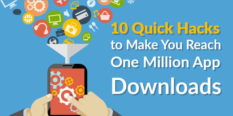 10 Quick Hacks to Make You Reach One Million App Downloads | by Alea IT ...