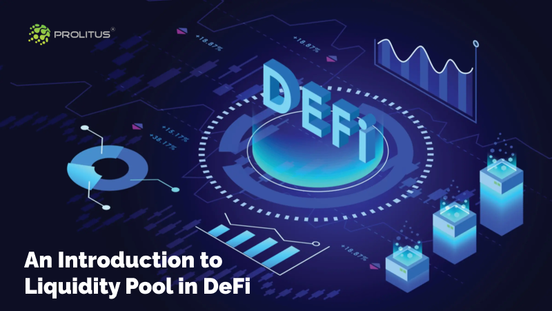 An Introduction to Liquidity Pool in DeFi | by Prolitus Technologies ...