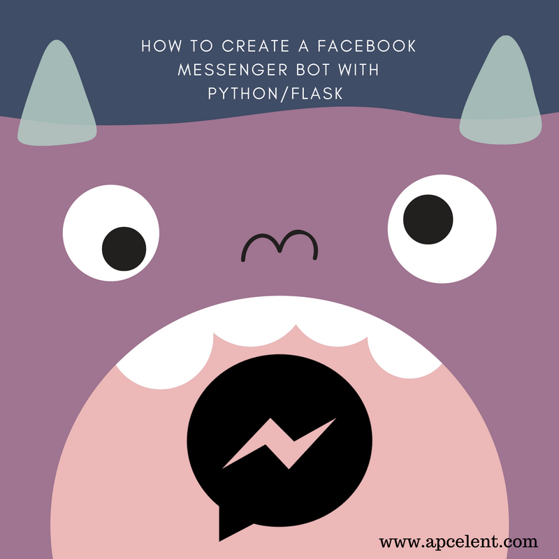 How to Create a Facebook Messenger Bot with Python Flask | by Apcelent | Medium