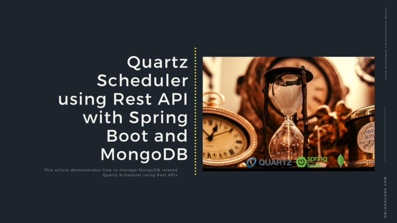 Quartz Scheduler using Rest API with Spring Boot and MongoDB — Onload Code | by Maduka ...