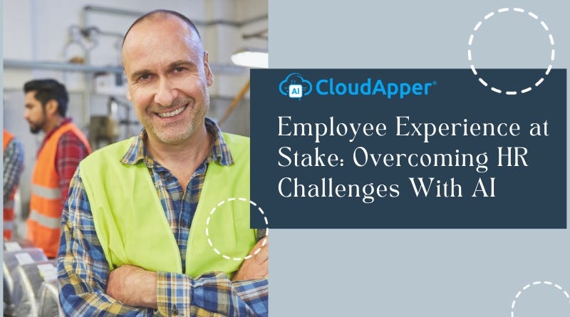 Employee Experience at Stake: Overcoming HR Challenges With AI | by ...