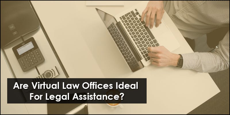 ARE VIRTUAL LAW OFFICES IDEAL FOR LEGAL ASSISTANCE? | by Keith Allen ...