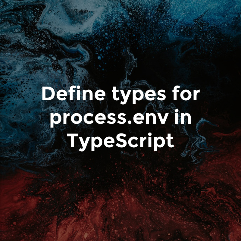 Define Types for process.env in TypeScript | by Glasshost | Medium