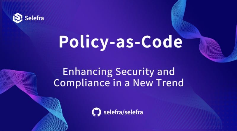 Policy-as-Code: Enhancing Security and Compliance in a New Trend | by Felixs Jiang | Medium