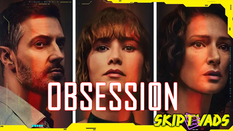 Obsession (2023) — Episode 3 — Personal Thoughts | by SkipTvAds | May, 2023 | Medium