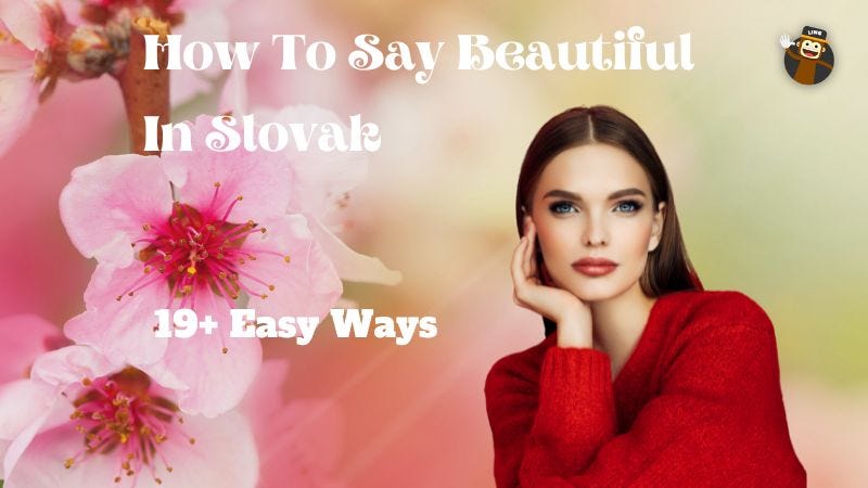 19+ Easy Ways To Say Beautiful In Slovak | by Ling Learn Languages | Medium 19+ Easy Ways To Say Beautiful In Slovak | by Ling Learn Languages | Medium