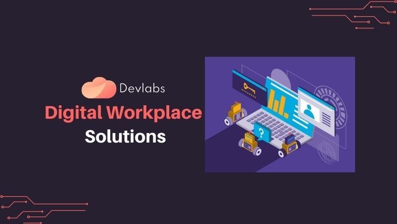 Unlocking Efficiency and Collaboration with Digital Workplace Solutions ...