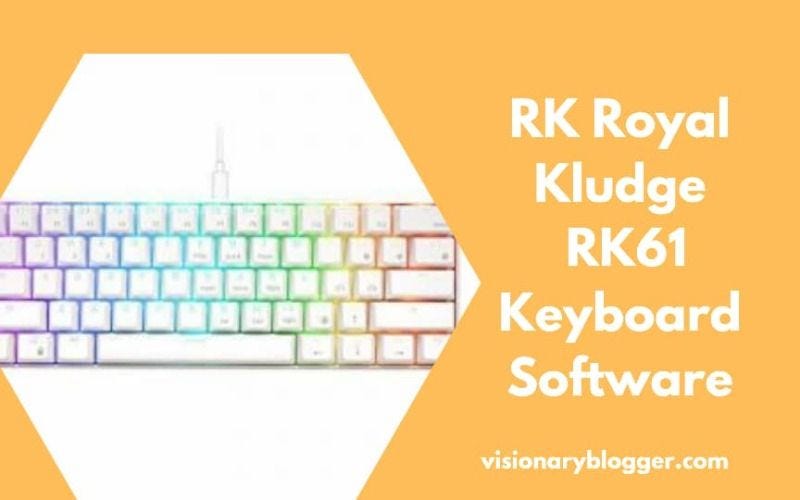 RK Royal Kludge RK61: The Best Keyboard Software | by Beatious Kahale | Medium