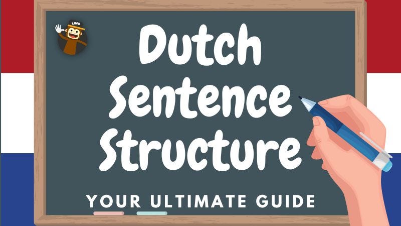 Dutch Sentence Structure: #1 Ultimate Guide | by Ling Learn Languages | Medium