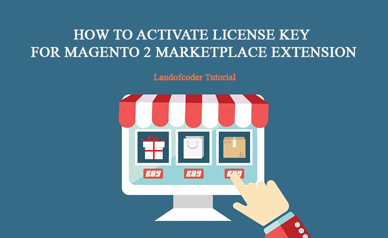How To Activate License Key For Magento 2 Marketplace Extension | by LandOfCoder | Medium