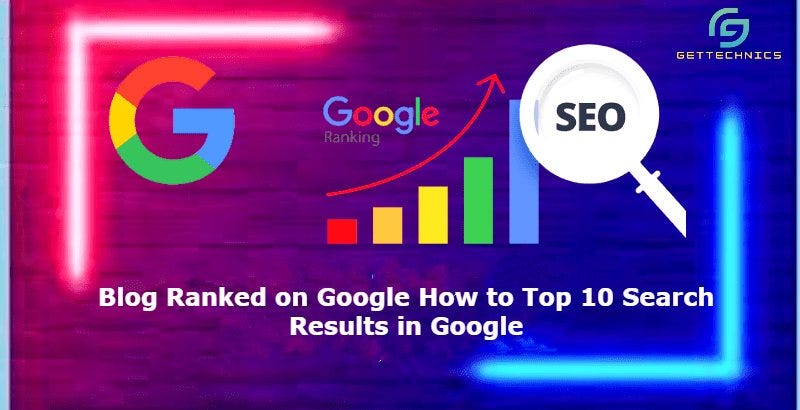 Blog Ranked on Google How to Top 10 Search Results in Google | by ...