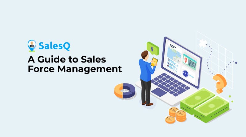 A Guide to Sales Force Management | by Danielle Gradwell | Sales Force ...