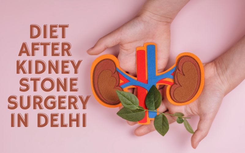 Diet after Kidney Stone Surgery in Delhi | Madhuban Kidney Care | by ...