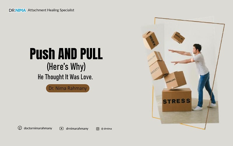 Push and Pull (Here’s Why). Michael wasn’t new to relationships… | by ...
