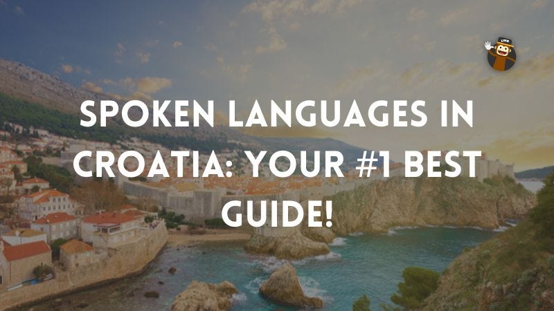 Spoken Languages In Croatia: #1 Best Guide | by Ling Learn Languages | Medium