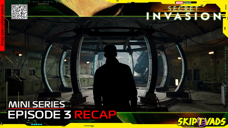 Secret Invasion: Betrayed — Season 1 — Episode 3 — RECAP | by SkipTvAds | Oct, 2023 | Medium