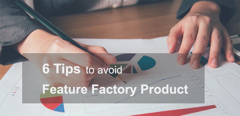 Feature Factory Product မဖြစ်အောင် သတိထားသင့်တဲ့ Tips များ | by Lin Lae ...