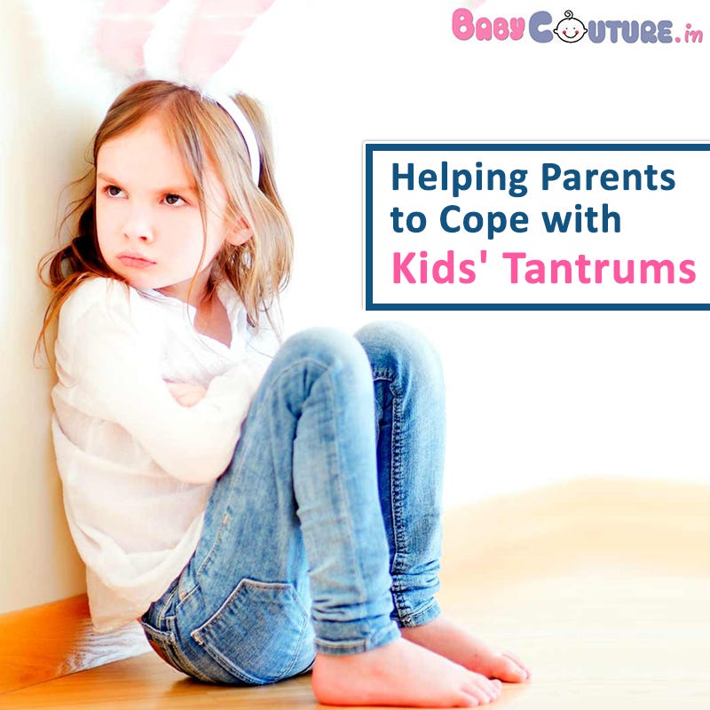 Smart Parent’s Guide to Cope with Kid’s Tantrums | by BabyCouture India ...