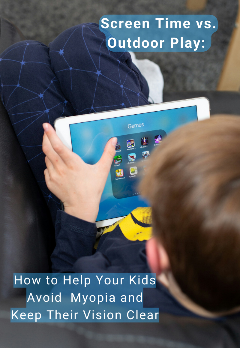 Screen Time vs. Outdoor Play: How to Help Your Kids Avoid Myopia and ...