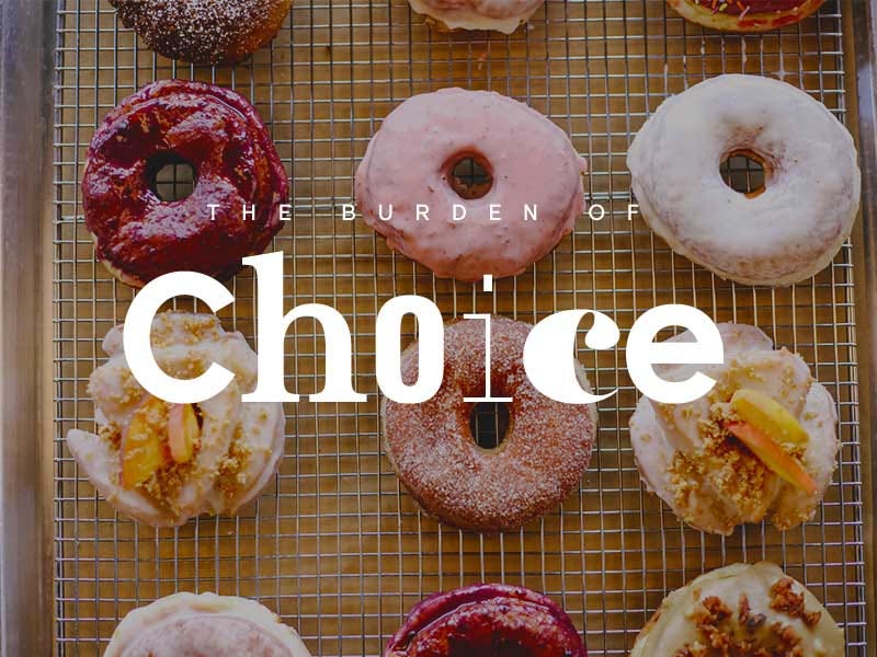 The Burden of Choice. And the compassion in taking it away …… | by Rob ...