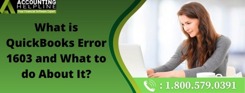 Here’s is full guide how to tackle QuickBooks Error 1603 ...