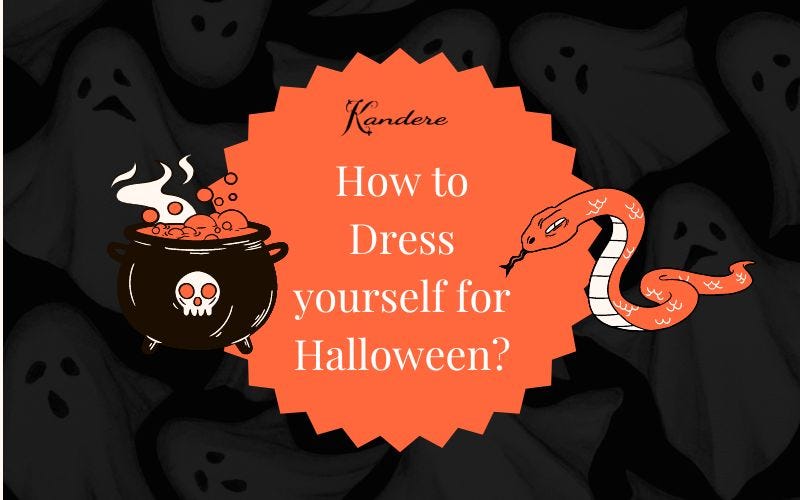 How to dress yourself for Halloween? | by Kanderecollections | Medium