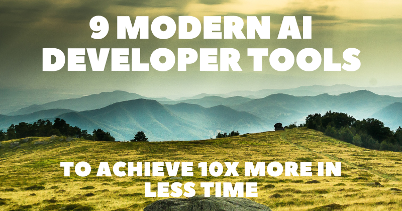 9 Modern AI Developer Tools to Achieve 10X More in Less Time ⚡️🚀 | by Madza | Stackademic