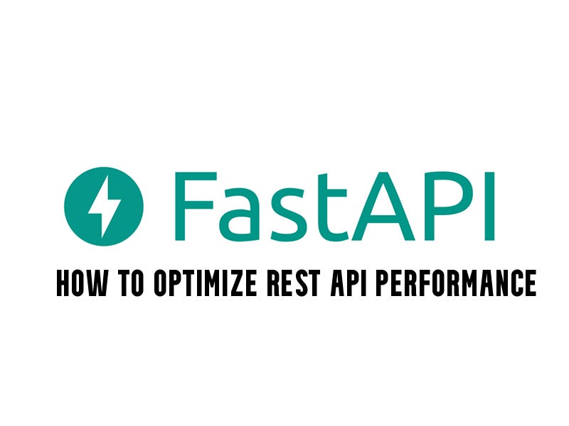 FastAPI: How to Optimize REST API Performance | by Ali Yaman | Medium