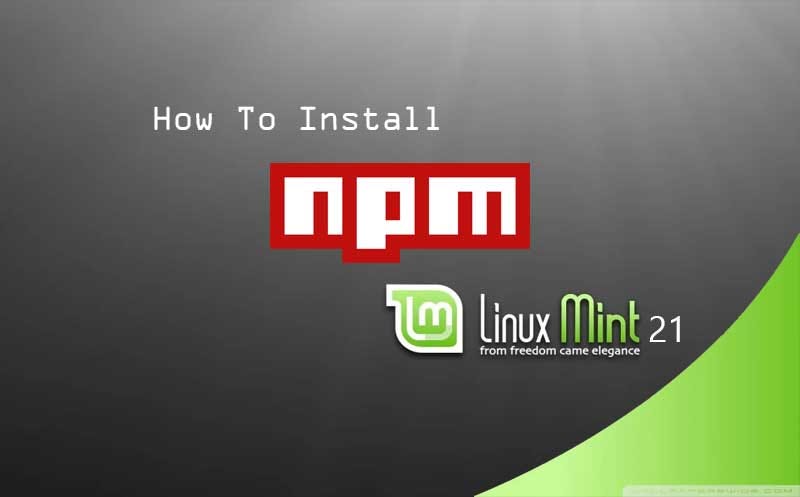 How to Install NPM on Linux Mint 21 - Mark Ai Code - Medium