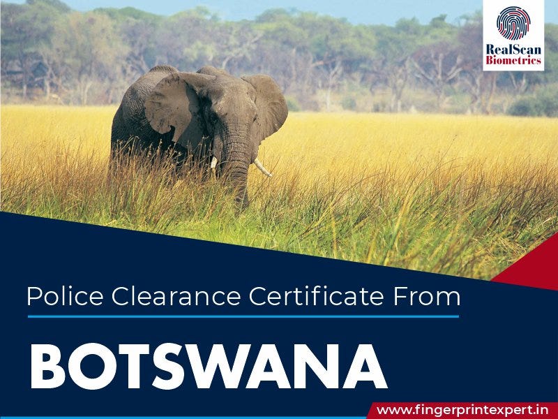 Police Clearance Certificate (PCC) from Botswana | PCC Botswana | RealScan Biometrics | by ...