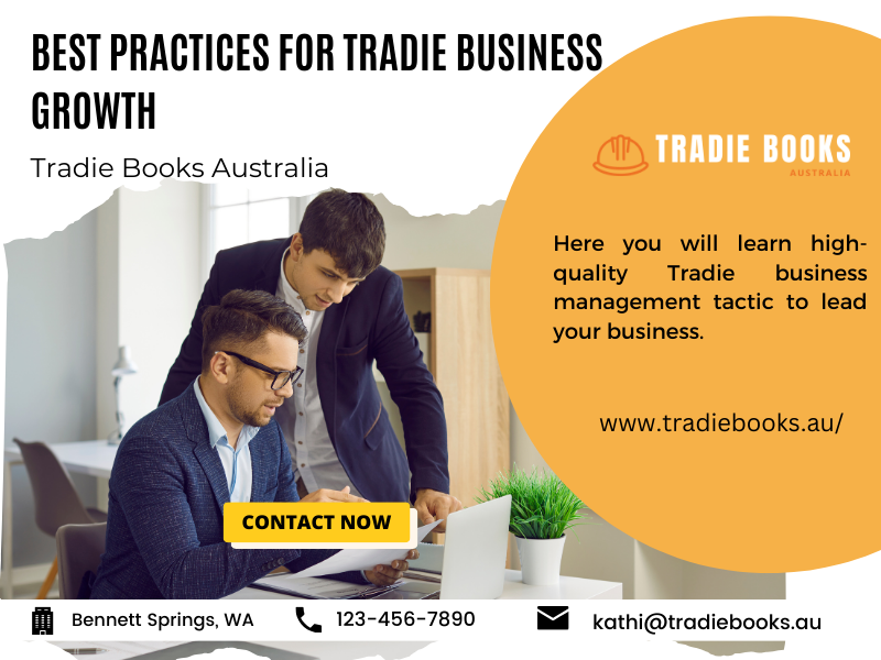 What Are the Best Practices for Tradie Business Growth? -TradiebooksAU ...